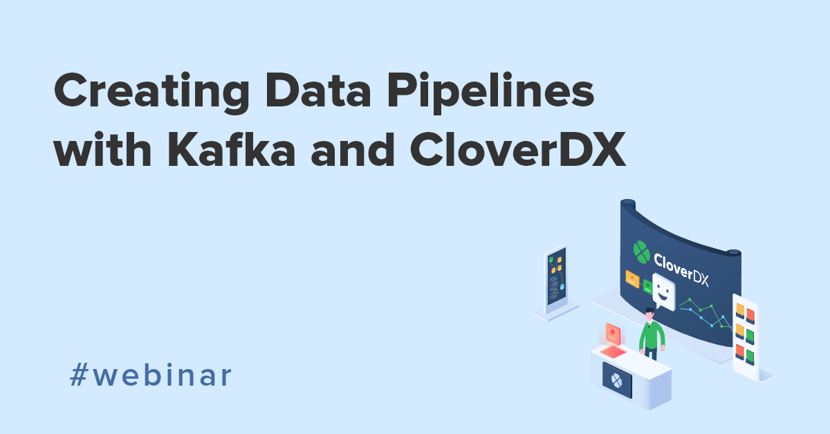 CloverDX Webinar - Creating Data Pipelines with Kafka and CloverDX