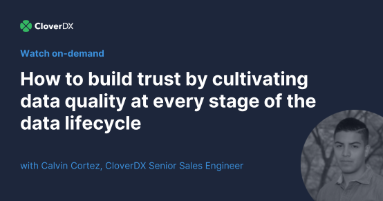 How to build trust by cultivating data quality at every stage of the ...