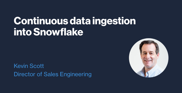 Continuous data ingestion into Snowflake