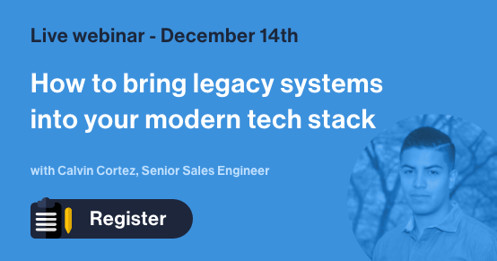 How to bring legacy systems into your modern tech stack