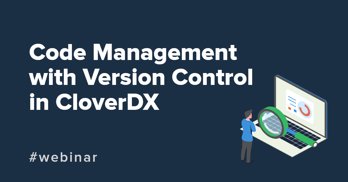 CloverDX Webinar - Code Management with Version Control in CloverDX